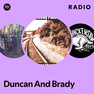 Duncan And Brady Radio - playlist by Spotify | Spotify