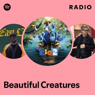 Beautiful Creatures Radio | Spotify Playlist