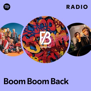 Boom Boom Back Radio - playlist by Spotify | Spotify
