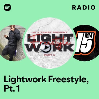 Lightwork Freestyle, Pt. 1 Radio - playlist by Spotify | Spotify