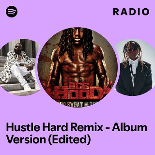 Hustle Hard Remix - Album Version (Edited) Radio - playlist by Spotify | Spotify