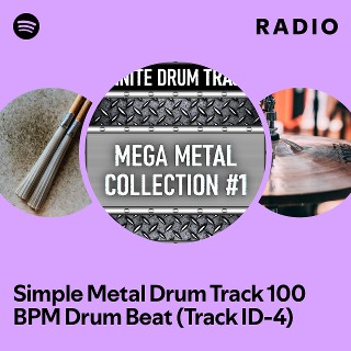 Simple Metal Drum Track 100 BPM Drum Beat (Track ID-4) Radio | Spotify ...