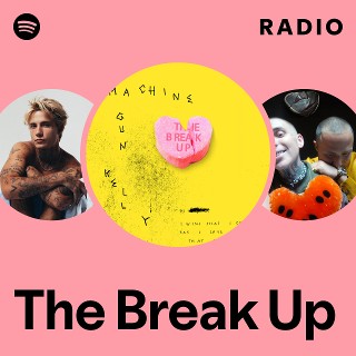 The Break Up Radio - playlist by Spotify | Spotify