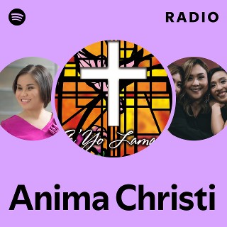 Anima Christi Radio - playlist by Spotify | Spotify