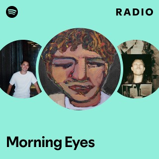 Morning Eyes Radio - playlist by Spotify | Spotify