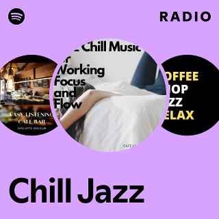 Chill Jazz Radio - playlist by Spotify | Spotify