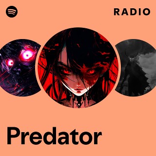 Predator Radio - playlist by Spotify | Spotify