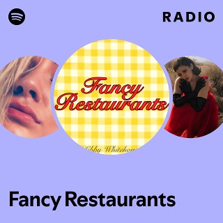 Fancy Restaurants Radio | Spotify Playlist