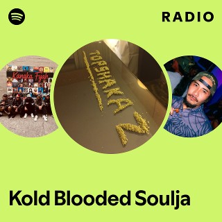 Kold Blooded Soulja Radio | Spotify Playlist