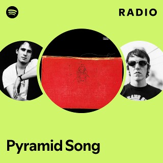 Pyramid Song Radio - playlist by Spotify | Spotify