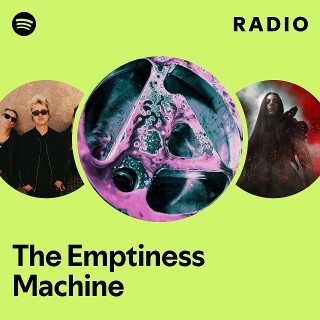 The Emptiness Machine Radio | Spotify Playlist