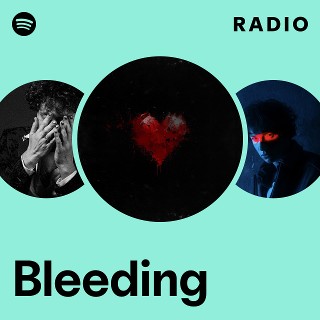 Bleeding Radio | Spotify Playlist