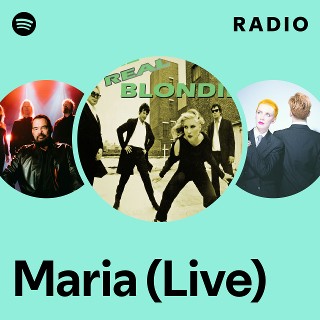 Maria (Live) Radio | Spotify Playlist