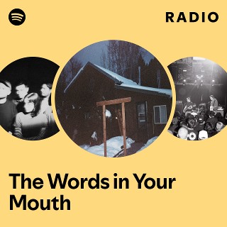 The Words in Your Mouth Radio - playlist by Spotify | Spotify