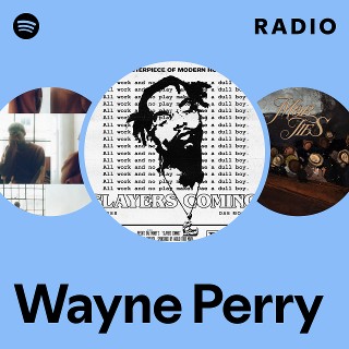 Wayne Perry Radio | Spotify Playlist