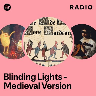 Blinding Lights - Medieval Version Radio | Spotify Playlist