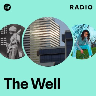 The Well Radio | Spotify Playlist