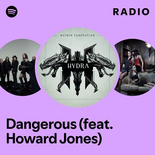 Dangerous (feat. Howard Jones) Radio | Spotify Playlist