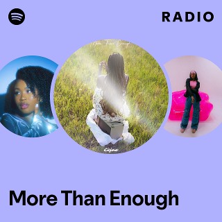 More Than Enough Radio | Spotify Playlist