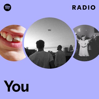 You Radio - playlist by Spotify | Spotify