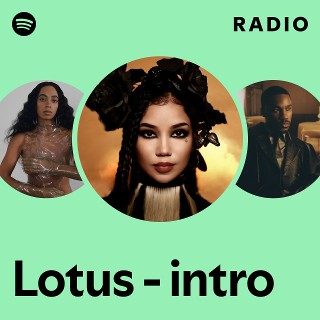 Lotus - intro Radio | Spotify Playlist