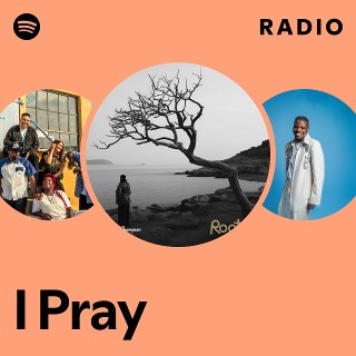 I Pray Radio | Spotify Playlist