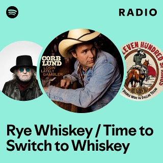 Rye Whiskey / Time to Switch to Whiskey Radio | Spotify Playlist