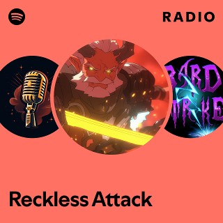 Reckless Attack Radio - playlist by Spotify | Spotify