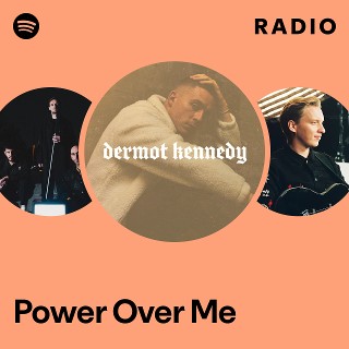 Power Over Me Radio - playlist by Spotify | Spotify
