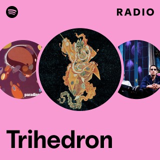 Trihedron Radio | Spotify Playlist