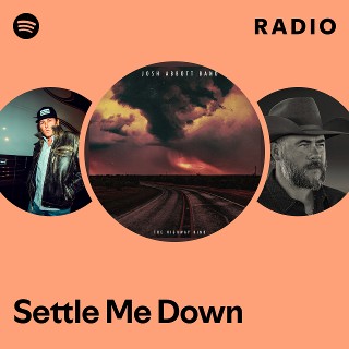 Settle Me Down Radio | Spotify Playlist