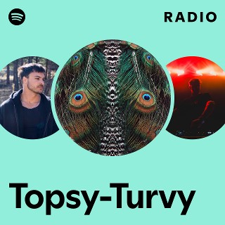 Topsy-Turvy Radio | Spotify Playlist