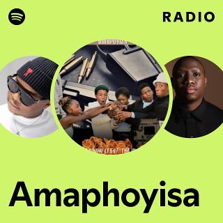 Amaphoyisa Radio | Spotify Playlist