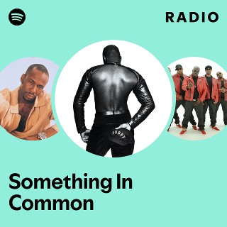 Something In Common Radio - playlist by Spotify | Spotify