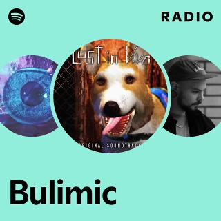 Bulimic Radio | Spotify Playlist