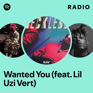 Wanted You (feat. Lil Uzi Vert) Radio | Spotify Playlist