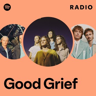 Good Grief Radio - playlist by Spotify | Spotify