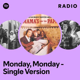 Monday, Monday - Single Version Radio | Spotify Playlist