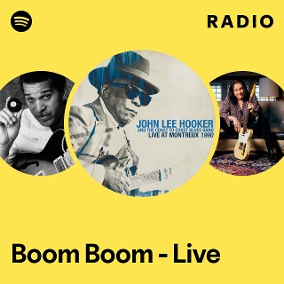 Boom Boom - Live Radio - playlist by Spotify | Spotify