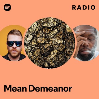 Mean Demeanor Radio - playlist by Spotify | Spotify