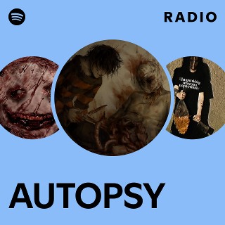 AUTOPSY Radio | Spotify Playlist