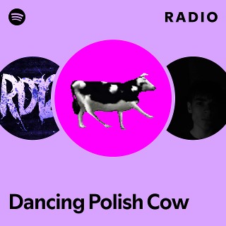 Dancing Polish Cow Radio | Spotify Playlist