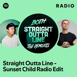 Straight Outta Line - Sunset Child Radio Edit Radio - playlist by ...