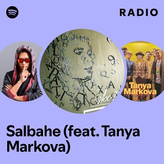 Salbahe (feat. Tanya Markova) Radio | Spotify Playlist
