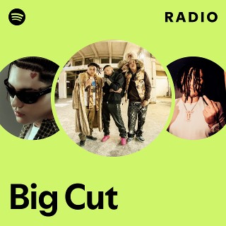 Big Cut Radio | Spotify Playlist