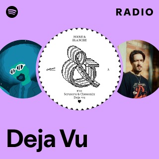 Deja Vu Radio | Spotify Playlist