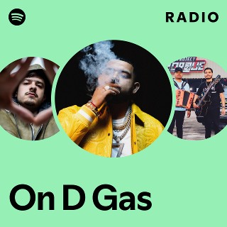 On D Gas Radio | Spotify Playlist