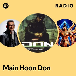Main Hoon Don Radio | Spotify Playlist