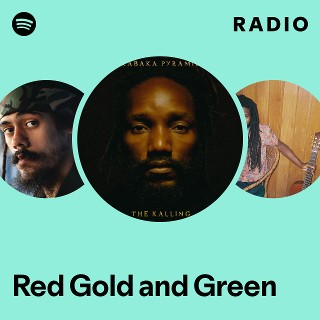 Red Gold and Green Radio - playlist by Spotify | Spotify