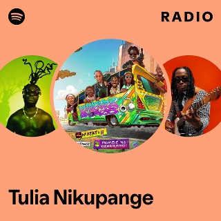 Tulia Nikupange Radio | Spotify Playlist